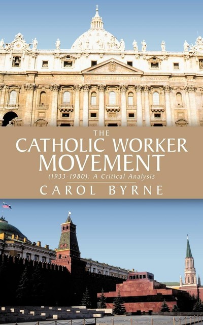 The Catholic Worker Movement (1933-1980) von Carol Byrne (2010 ...