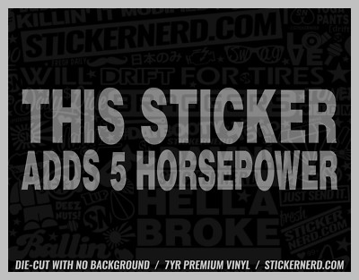 This Sticker Adds 5 Horsepower - Vinyl Car Decals - Funny HP Window ...