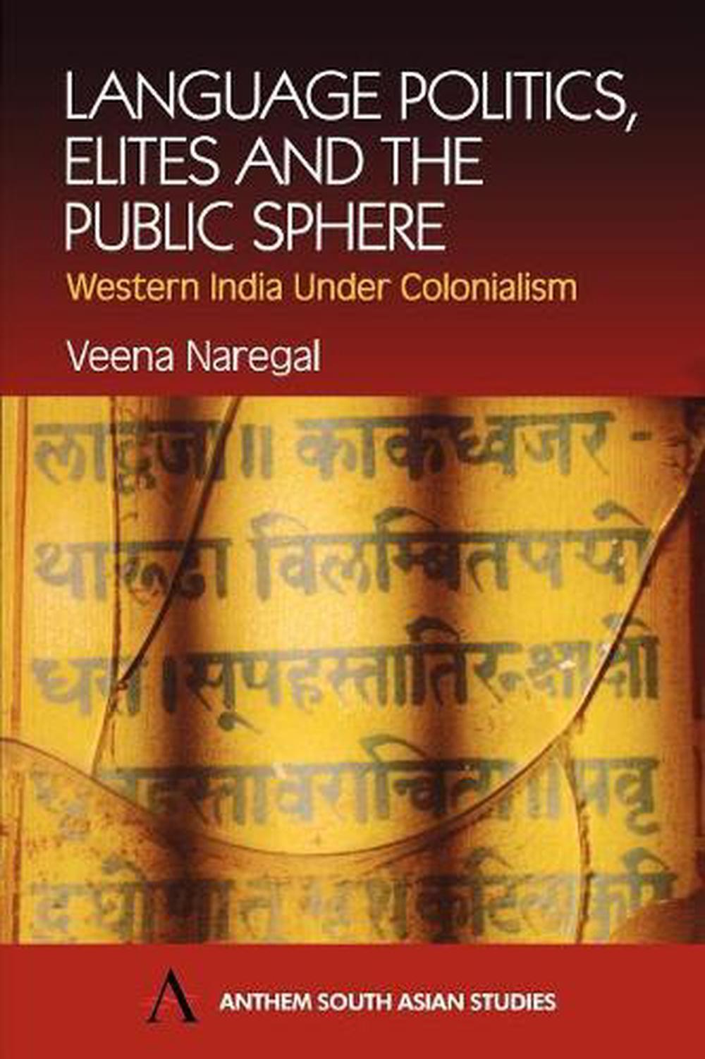 Language Politics, Elites and the Public Sphere: Western India Under ...