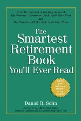 The Smartest Retirement Book You'll..., Solin, Daniel R 9780399535208| eBay