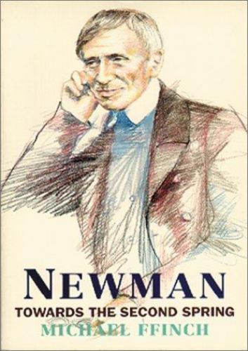 Newman : Towards the Second Spring by Michael Finch (1992, Trade ...