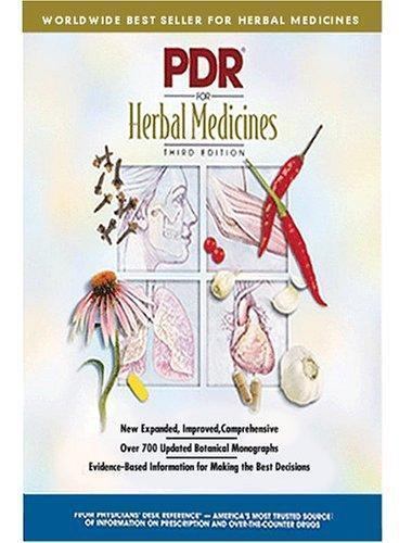 PDR for Herbal Medicines [PHYSICIAN'S DESK REFERENCE [PDR] FOR HERBAL ...