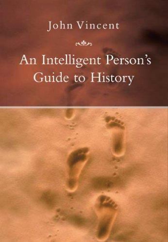 Intelligent Person's Guide to History by John Vincent (2006, Perfect ...