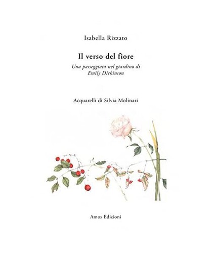 Il verso del fiore. Una passeggiata nel giardino di Emily Dickinson ...