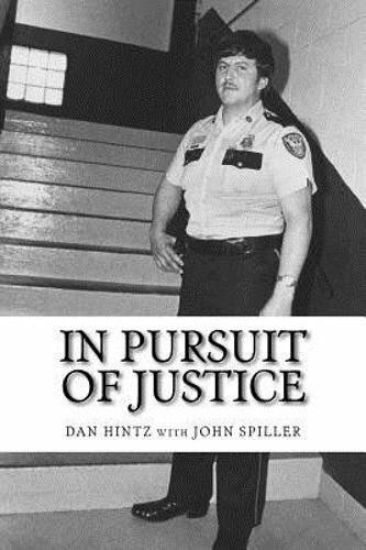 In Pursuit of Justice: Memoirs of a Small-Town Sheriff by John Spiller ...