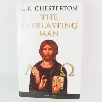 The Everlasting Man by C.K. Chesterton 2008 Ignatius Press Paperback ...