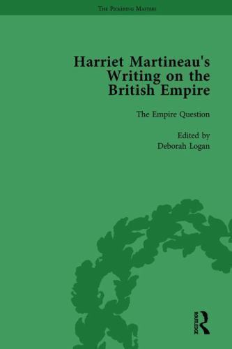 Harriet Martineau's Writing on the British Empire, Vol 1 by Deborah ...
