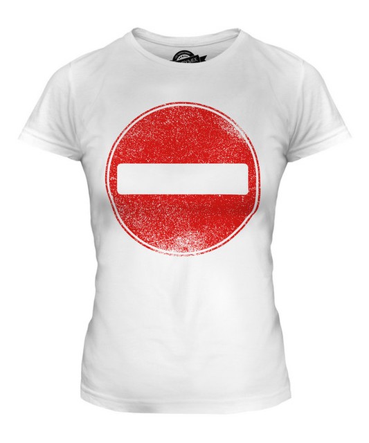 NO ENTRY SIGN LADIES T-SHIRT TEE TOP GIFT ROAD SIGN WARNING | eBay