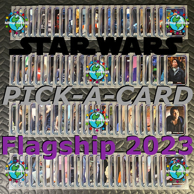 2023 STAR WARS FLAGSHIP TRADING CARDS PICK-A-CARD BASE #1-#100 TOPPS | eBay