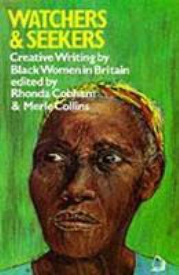 Watchers and Seekers : Creative Writing by Black Women in Britain by ...