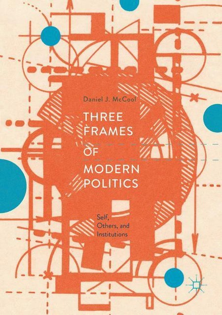 Three Frames of Modern Politics von Daniel J. McCool (2019, Taschenbuch ...
