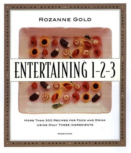 ENTERTAINING 1-2-3 : MORE THAN 300 RECIPES FOR FOOD AND By Rozanne Gold **Mint** 9780316320153| eBay