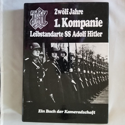 Zwolf Jahre: 1. Kompanie Leibstandarte SS Adolf Hitler, GERMAN LANGUAGE ...