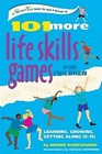 101 More Life Skills Games for Children: Learning, Growing, Getti by ...