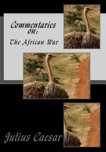 Commentaries on: the African War by Julius Caesar (2015, Trade ...