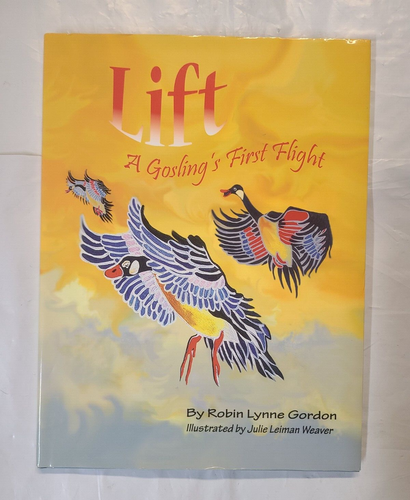 LIFT ~ A Gosling's First Flight AUTOGRAPHED by Robin Gordon / Hardback ...