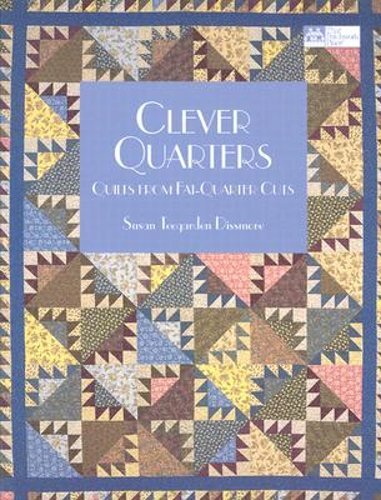 Clever Quarters: Quilts from Fat-Quarter Cuts by Susan Teegarden ...