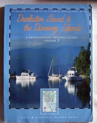 Desolation Sound and the Discovery Islands: A Dreamspeaker Cruising ...