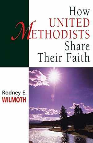 How United Methodists Share Their Faith - Paperback, by Wilmoth Rodney ...