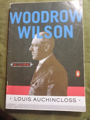 Woodrow Wilson A Life Book Paperback 9780143116400| eBay