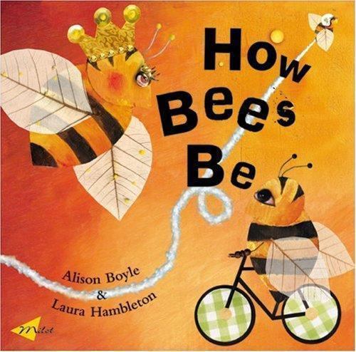 How Bees Be by Alison Boyle and Laura Hambleton (2003, Trade Paperback ...