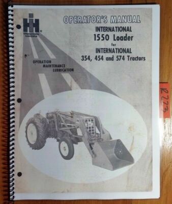 IH International 1550 Loader for 354 454 574 Tractor Owner's Operator's ...