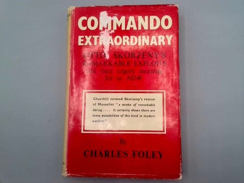 Commando Extraordinary. With A Foreword By Major-General Sir Robert ...