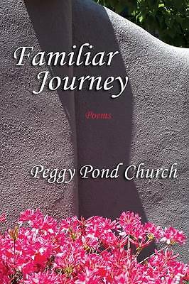 Familiar Journey, Poems by Peggy Pond Church (Paperback, 2013) for sale ...