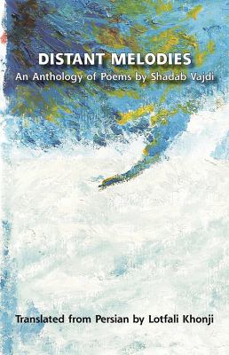 Distant Melodies : An Anthology of Poems by Shadab Vajdi (2011, Trade ...
