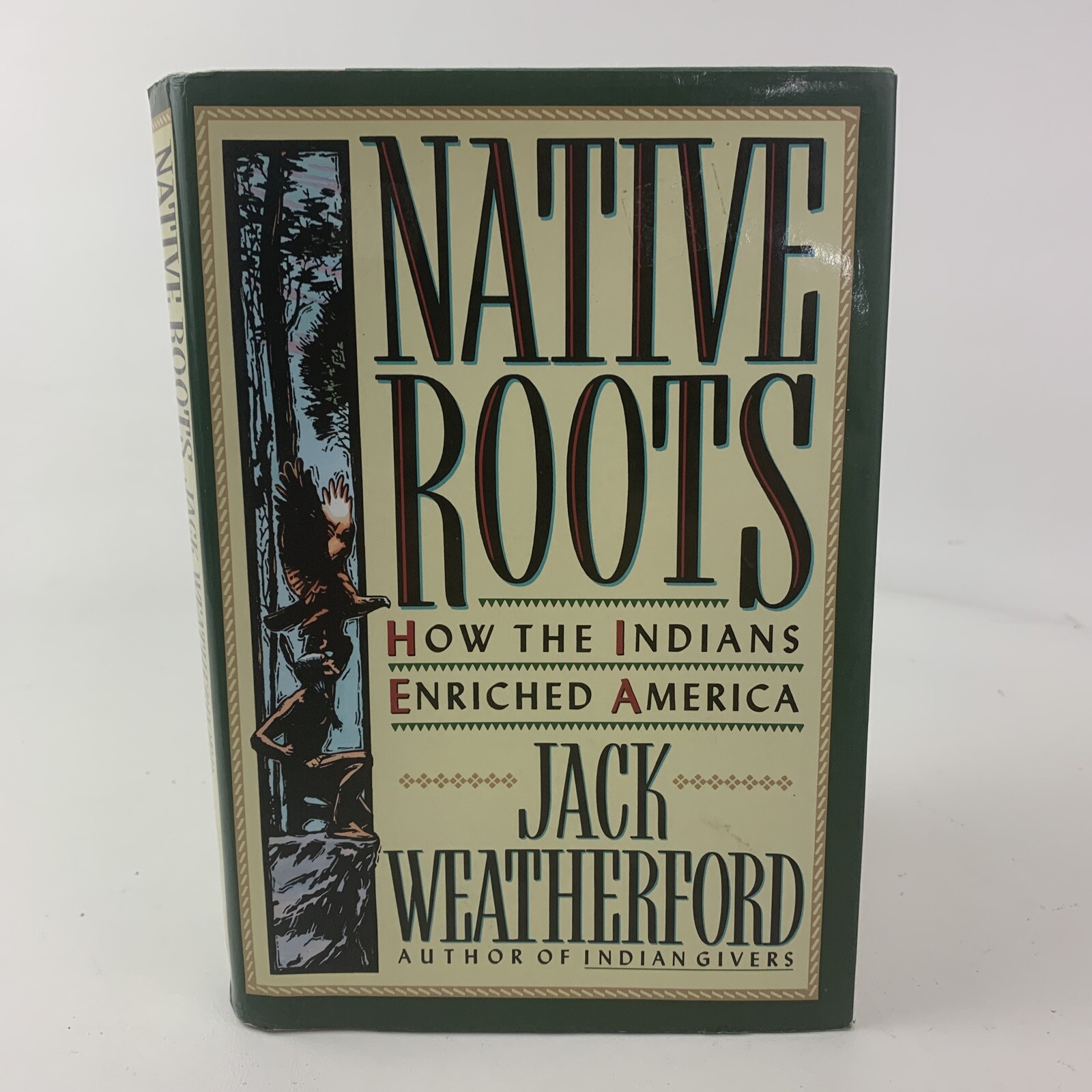 Native Roots : How the Indians Enriched America by Jack Weatherford ...