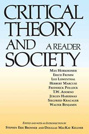 Critical Theory and Society: - Paperback, by Bronner Stephen Eric ...