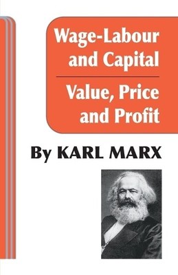 Karl Marx Wage Labour and Capital / Value Price and Profit (Tascabile ...