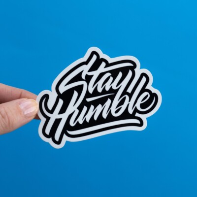 Stay Humble Sticker Glossy Vinyl Sticker Quote Motivation | eBay