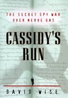 Cassidy's Run: The Secret Spy War Over Nerve Gas by Wise 9780375501531| eBay