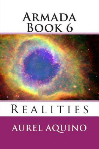 Armada Book 6 : Realities by Aurel Aquino (2015, Trade Paperback) for ...
