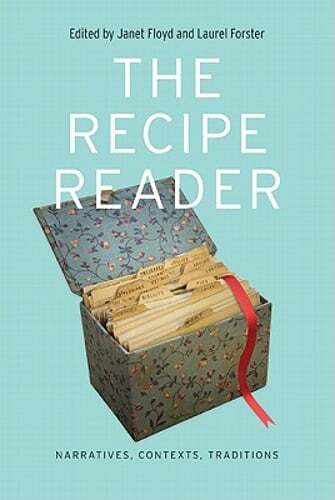 The Recipe Reader: Narratives, Contexts, Traditions by Janet Floyd ...
