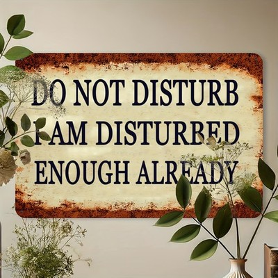 Do Not Disturb - I Am Already Disturbed Enough Tin Metal Signs Home ...