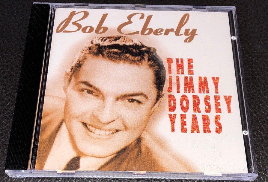 Bob Eberly - The Jimmy Dorsey Years (CD, 1997, Good Music Record Co ...