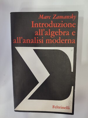 Zamansky - Introduz. all'algebra e all'analisi moderna - Feltrinelli ...