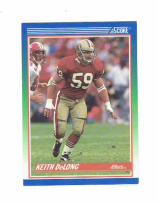 Keith DeLong San Francisco 49ers #59 ILB #392 Score 1990 Football Card ...