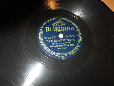 78RPM Bluebird Nettles Brothers - Never Worry / Go Your Way, Ill Go ...