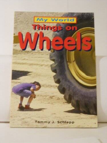 Things On Wheels (My World) - Paperback By Schlepp, Tammy J - GOOD ...