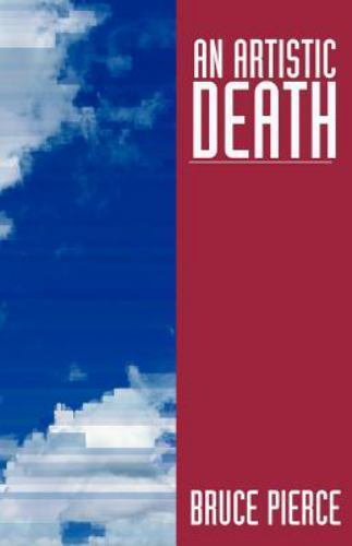 Artistic Death by Bruce Pierce (2003, Trade Paperback) for sale online ...