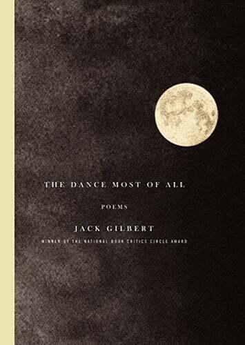 The Dance Most of All by PhD Gilbert, Jack: Used 9780307270764| eBay