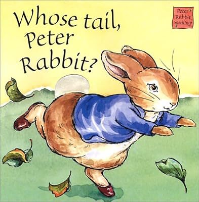 Peter Rabbit Seedlings: Whose Tail, Peter Rabbit? (Touch & Feel Board ...