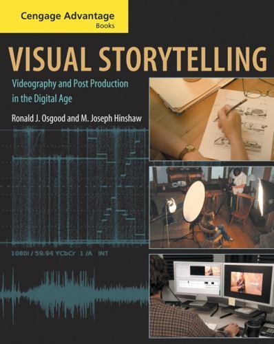 Visual Storytelling: Videography and Post Production in the Digital Age ...