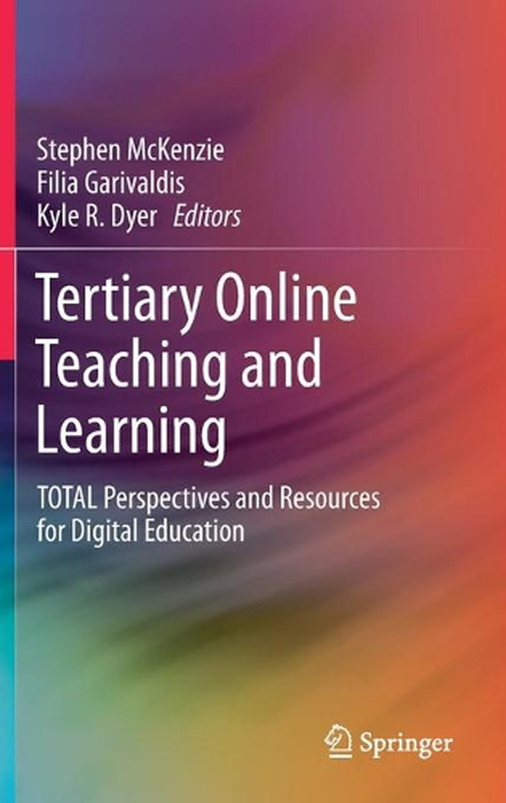 Tertiary Online Teaching and Learning: TOTAL Perspectives and Resources for Digi 9789811589270 ...