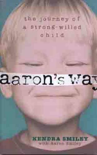Aaron's Way: The Journey of a Strong-Willed Child - Paperback - GOOD ...