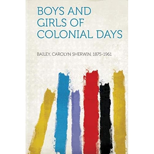 Boys and Girls of Colonial Days by Not Available (2013, Trade Paperback ...