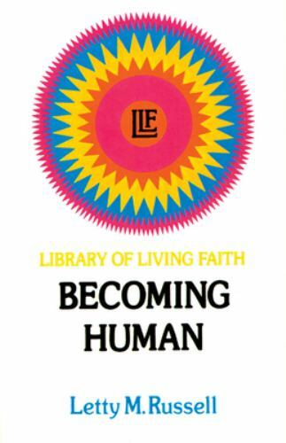 Becoming Human; Library of Living Fai- paperback, 9780664244088, Letty ...
